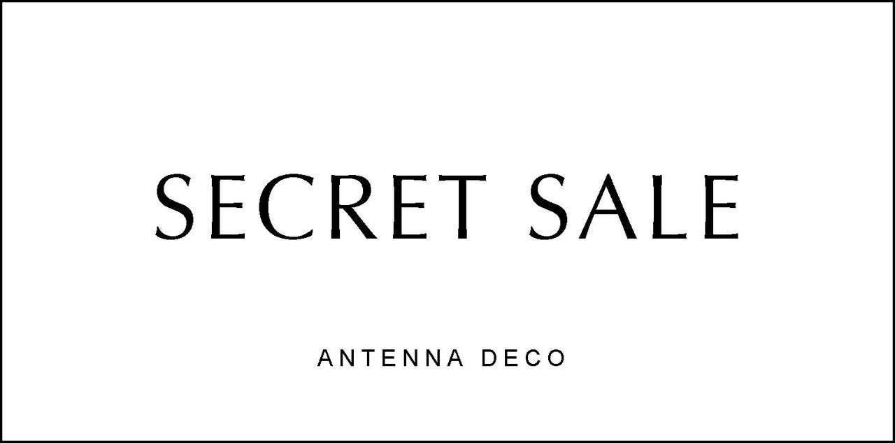 【会員様限定】Items 〜TOP SECRET SALE〜 | ANTENNA DECO